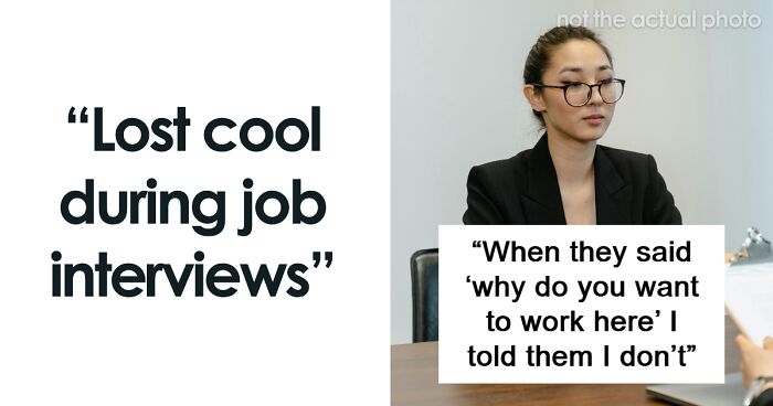 “I Didn’t Get The Job”: 30 Times People Snapped At A Job Interview