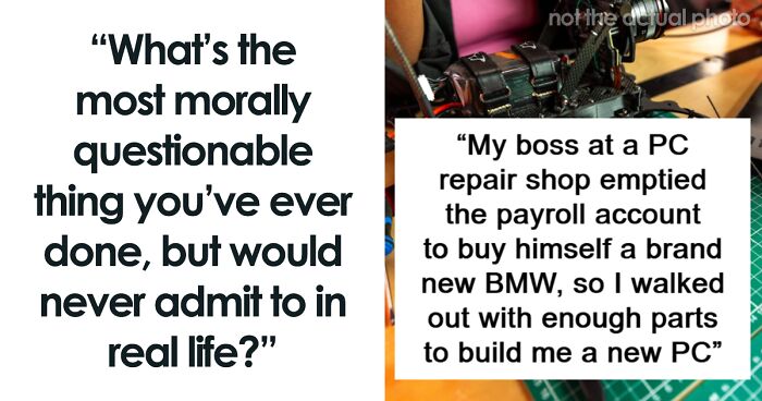 “I Ruined His Life”: 30 People Confess To The Most Morally Questionable ...