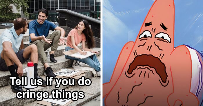 Let’s See How Cringe You Are Based On Your Answers To These Questions ...