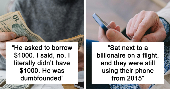 30 People Share Their Shocking Experiences With The Ultra-Rich
