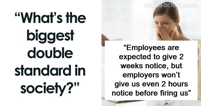 40 Of The Biggest Double Standards In Society, According To People Online