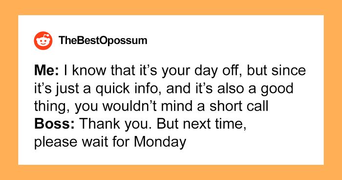 “I Know That It’s Your Day Off, But”: Employee Teaches Boss To Never ...