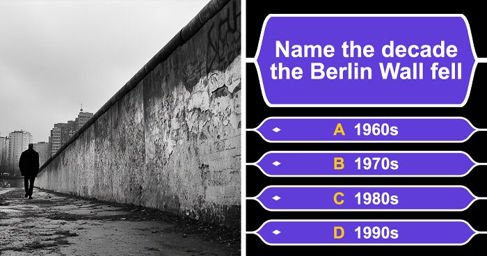 Guess The Decades Of These 15 Events, Or You Have To Go Back To History ...