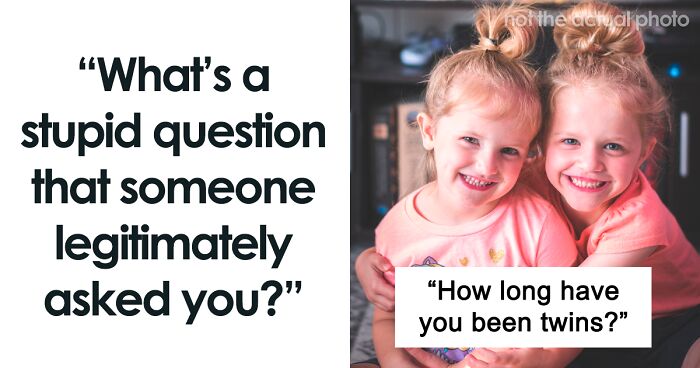 There’s No Such A Thing As A Dumb Question, But These 50 People Proved Everyone Wrong