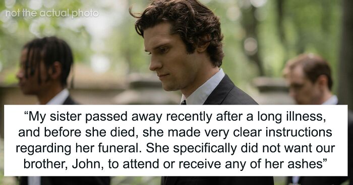 Late Sister’s Last Wish Of Banning Bro From Funeral Causes Drama After ...