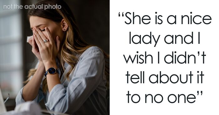 “Today I Messed Up. Our HR Director Had A Mental Breakdown Because Of Me”