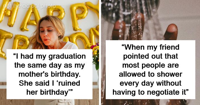 “My Mother Said I ‘Ruined Her Birthday’”: 30 Times People Saw Just How ...