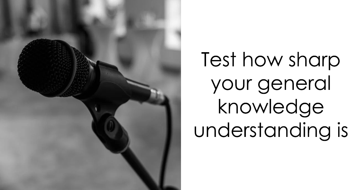 You Know More Than You Think: 50 General Knowledge Questions To Prove ...