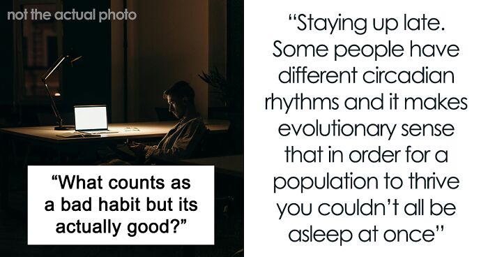 24 Habits That Have A Bad Reputation But Are Actually Astonishingly ...