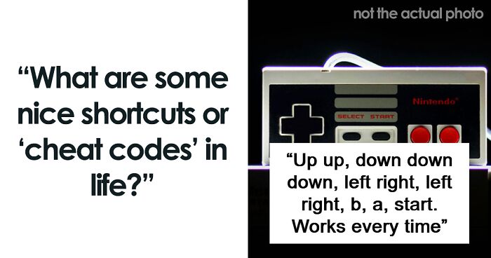 People Are Sharing Real-Life “Cheat Codes” That Actually Work, And Here Are 45 Of The Best Ones