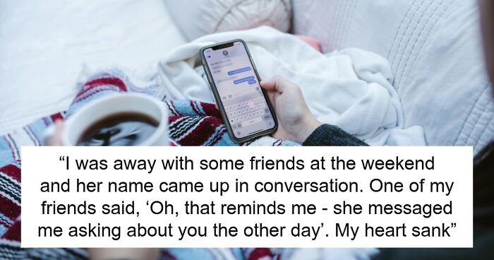 Ex-Friend Can’t Accept She’s Not A Friend Anymore After 7 Years Since ...