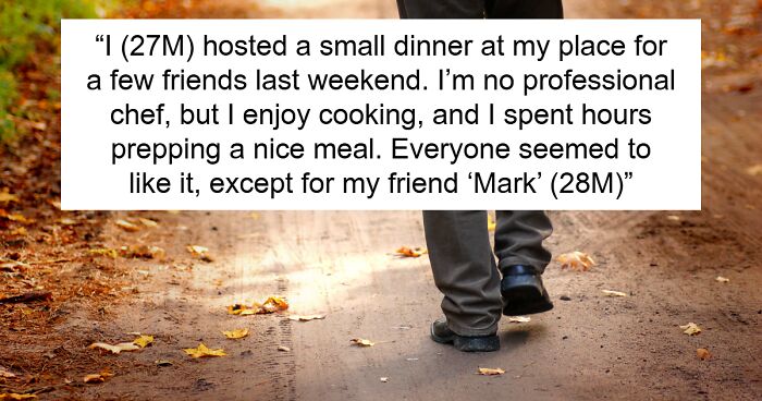 Guy Keeps Making Snarky Remarks Over Friend’s Home-Cooked Meal, Finally ...
