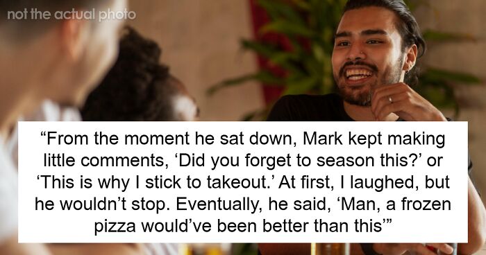 Guy Keeps Making Snarky Remarks Over Friend’s Home-Cooked Meal, Finally ...