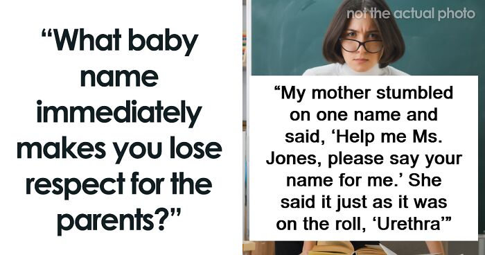 “Guess What She Does For A Living”: 30 Of The Worst Baby Names People ...