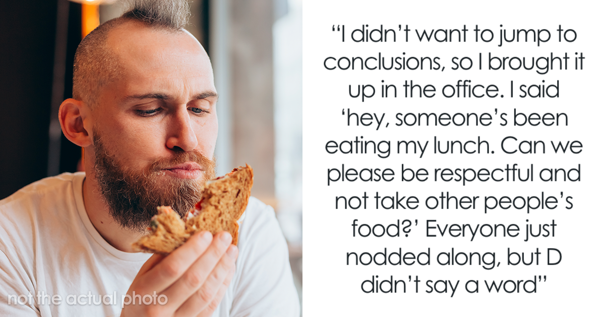 Woman Blamed For Coworker Getting Sick After He Stole Her Lunch Again | Bored Panda