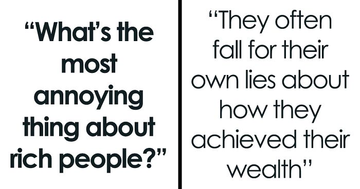 27 Cringe-Worthy Habits Of The Rich That Drive Everyday Folks Crazy