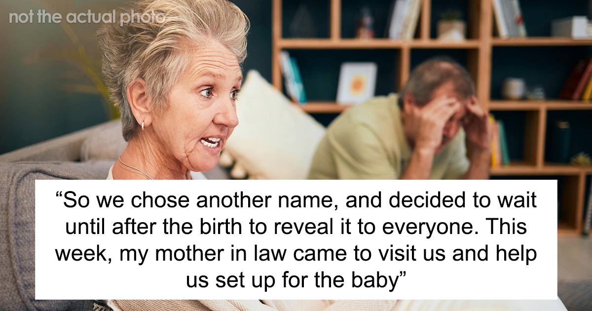 Pushy MIL Thinks She Can Name DIL’s Baby, Goes Ballistic When She Doesn ...