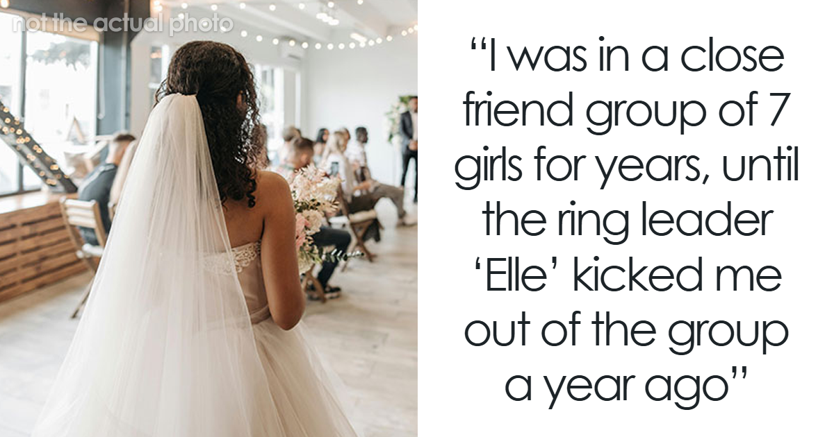 Woman Gets Pushed Out Of Friend Group, Left Speechless When Wedding ...