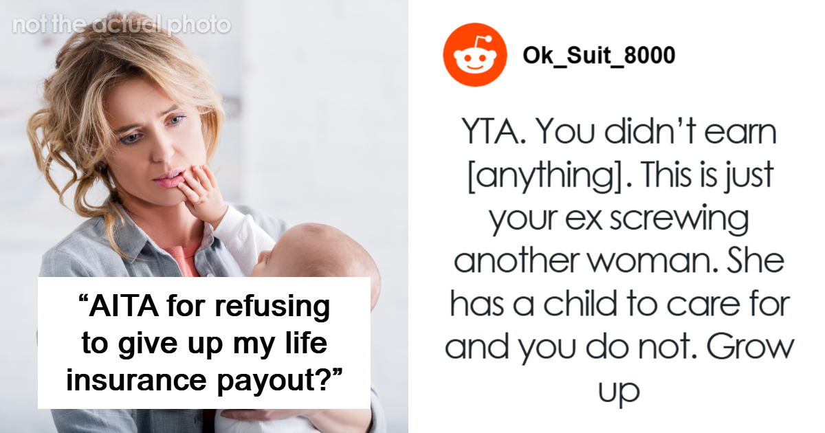 Woman Feels She “Earned” Ex’s Life Insurance Payout, Refuses To Yield To His Family And Baby ...