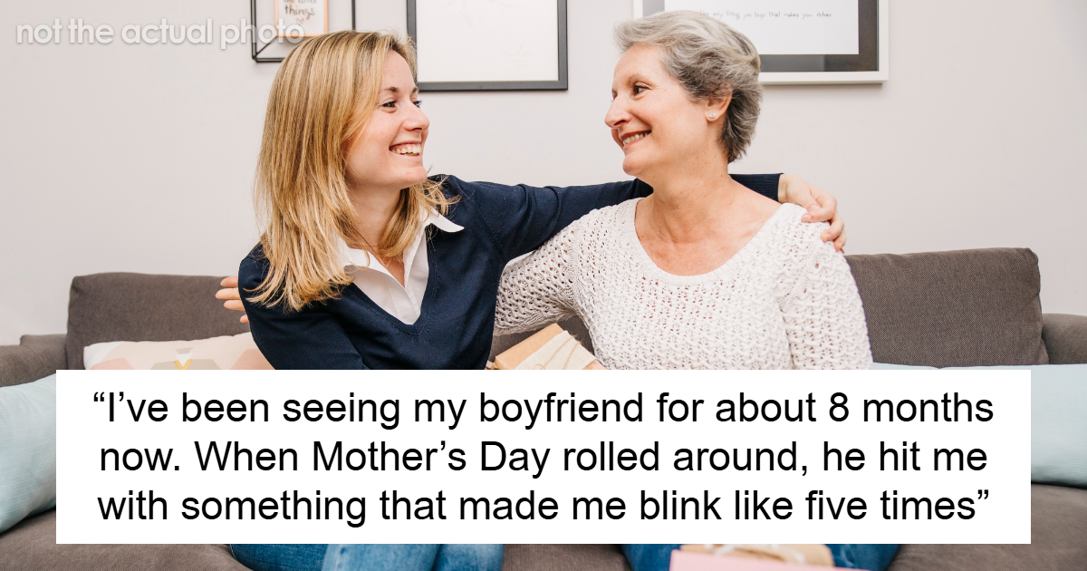 Man Expects Gf To Get His Mom A Mothers Day T After Just 8 Months
