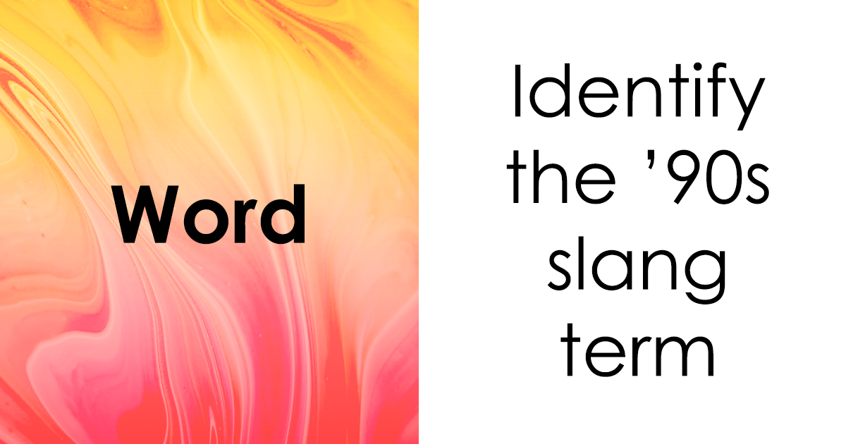 Only 13% Pass This ’90s Slang Challenge – Are You One Of Them? | Bored ...