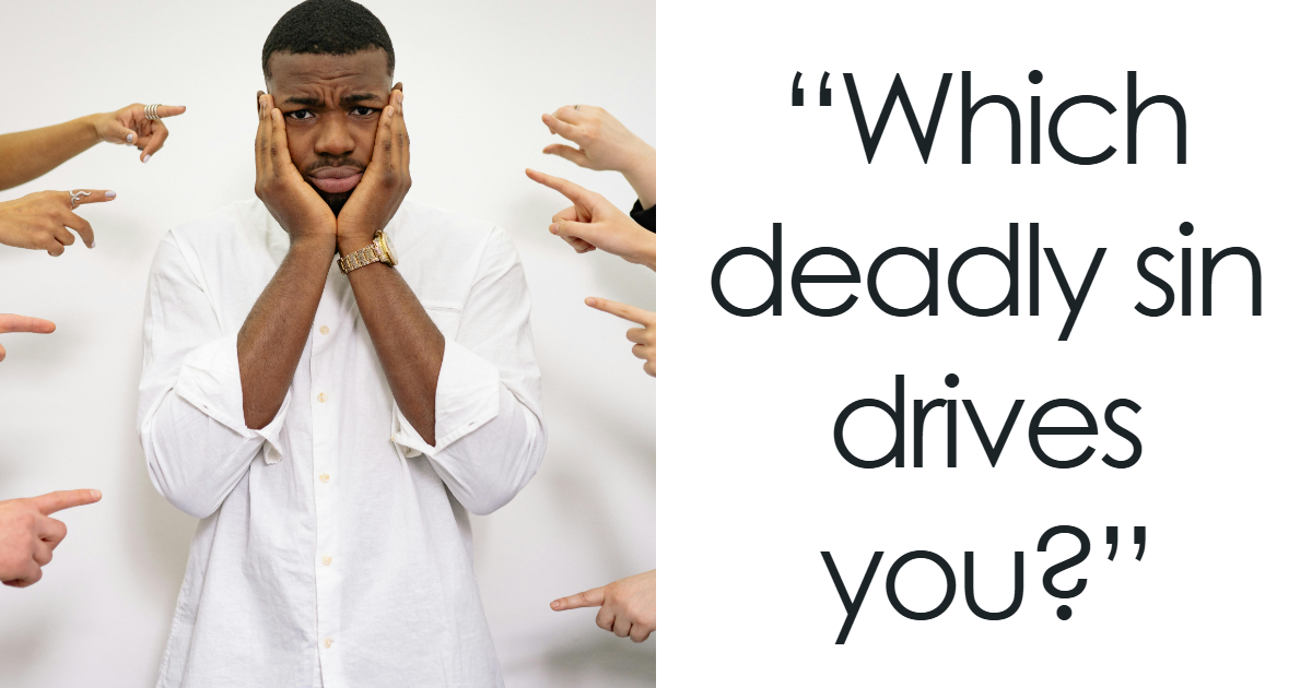 This Personality Quiz Reveals Which Of The 7 Deadly Sins Secretly ...