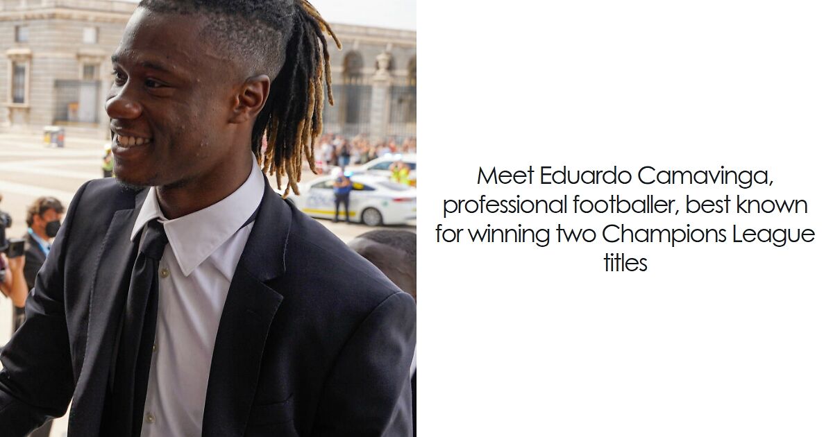Eduardo Camavinga: Bio And Career Highlights | Bored Panda
